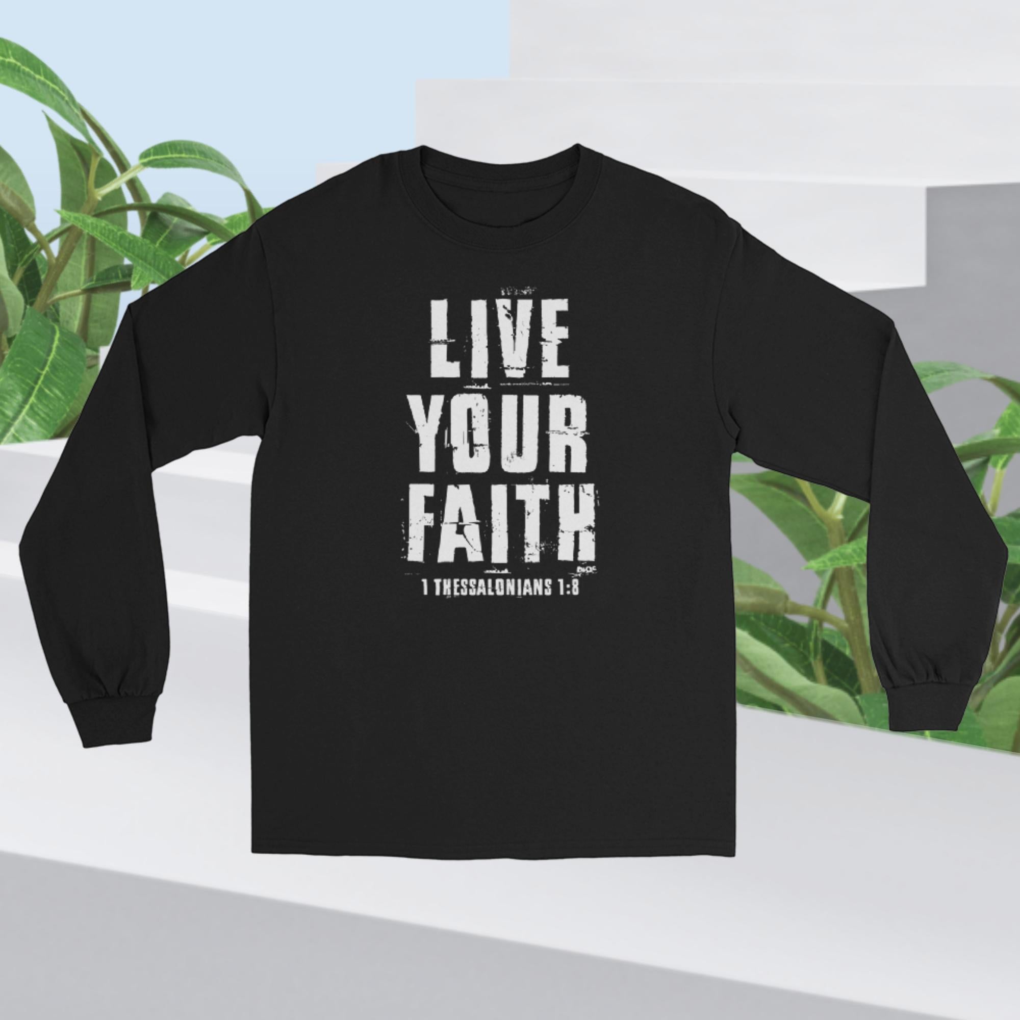Live Your Faith Long Sleeve Shirt – Faith and Happiness Store